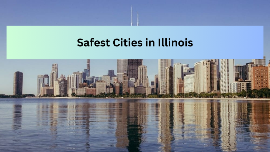List of Top 10 Safest Cities in Illinois(2023)